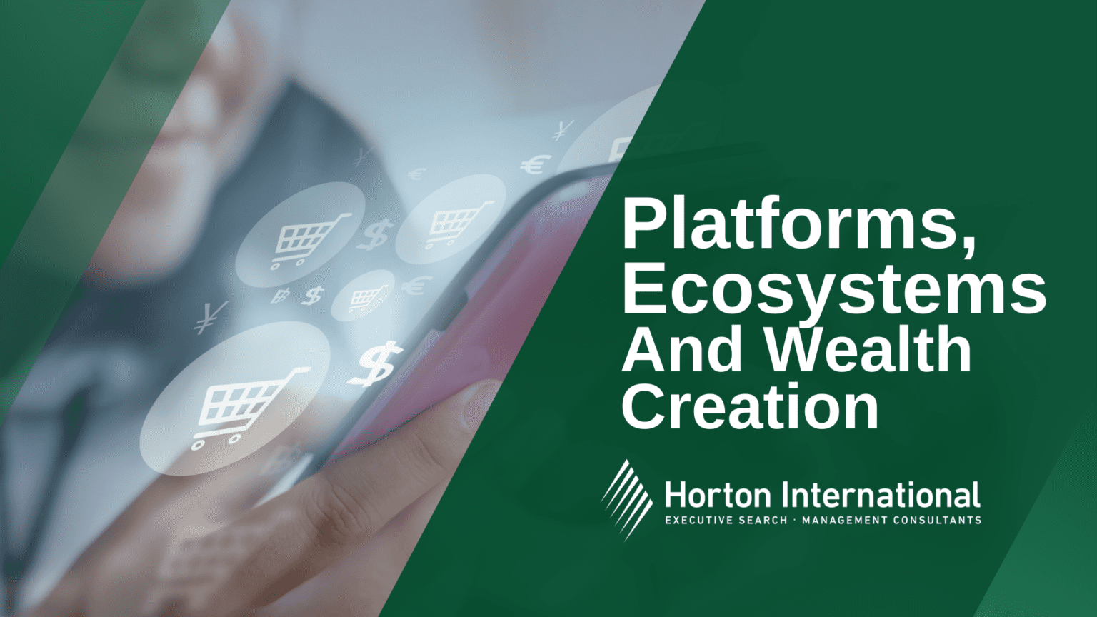 Platforms, Ecosystems And Wealth Creation | Horton International