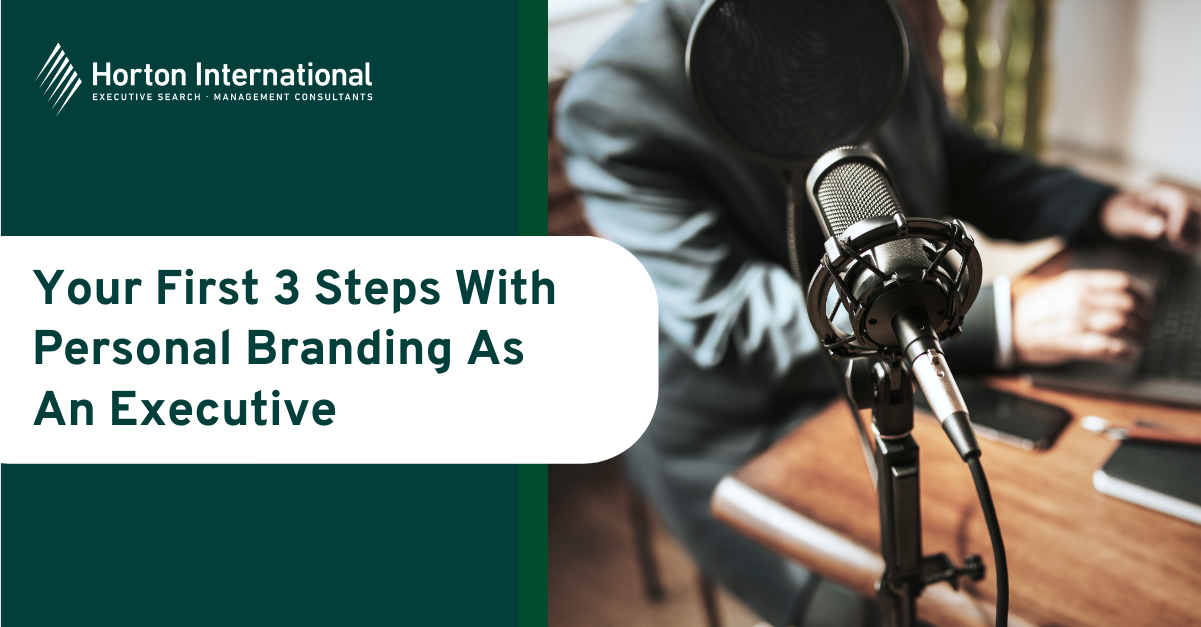 Your First 3 Steps With Personal Branding | Horton International