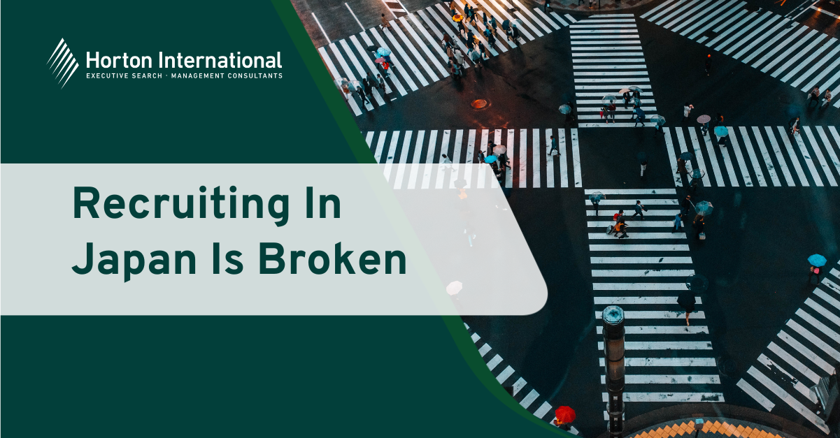 Recruiting In Japan Is Broken | Horton International