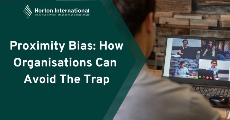 Proximity Bias: How Organisations Can Avoid The Trap | Horton International